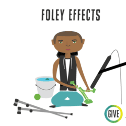 Making Foley Sounds - GIVE Guide